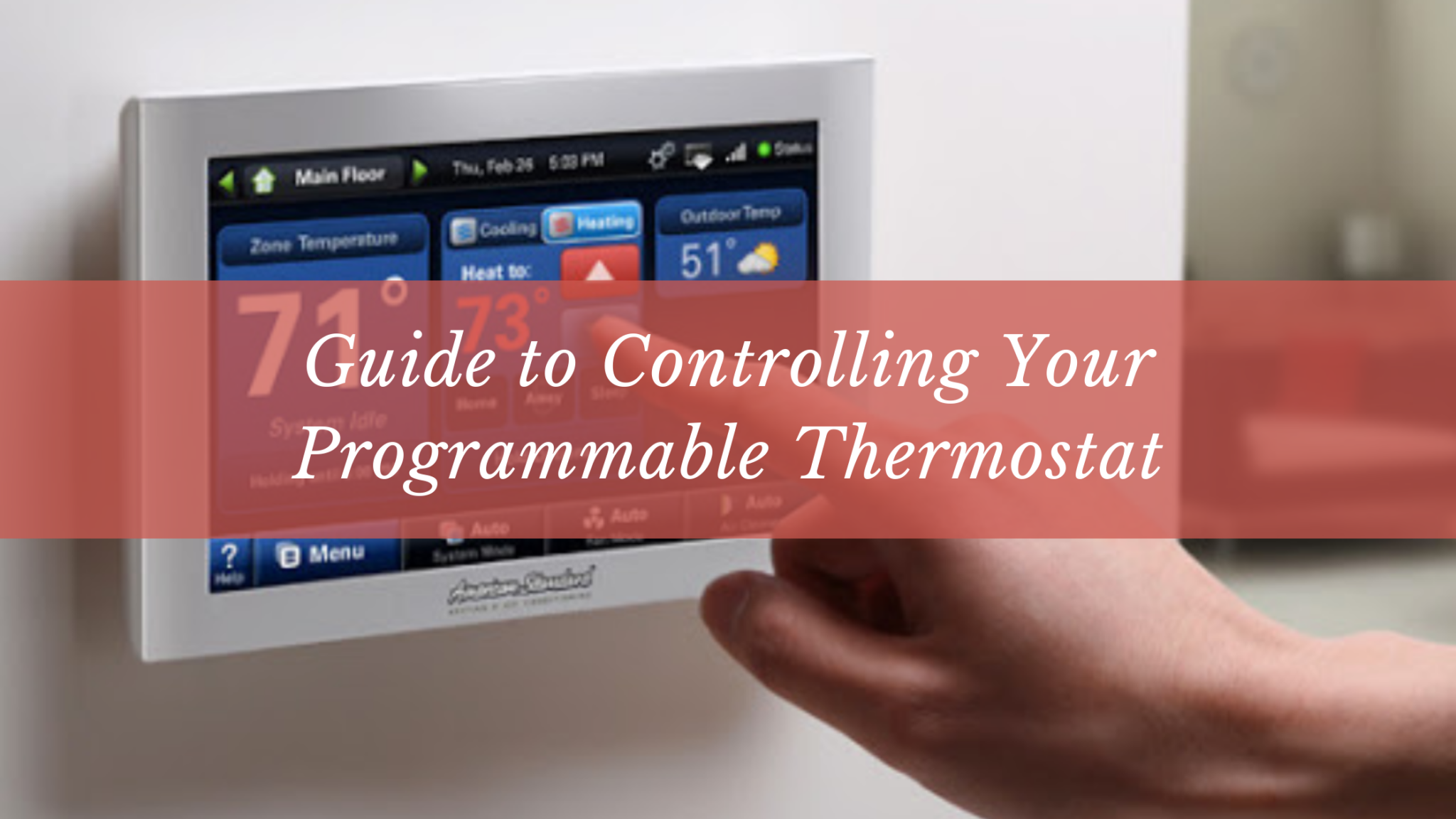Guide to Controlling Your Programmable Thermostat