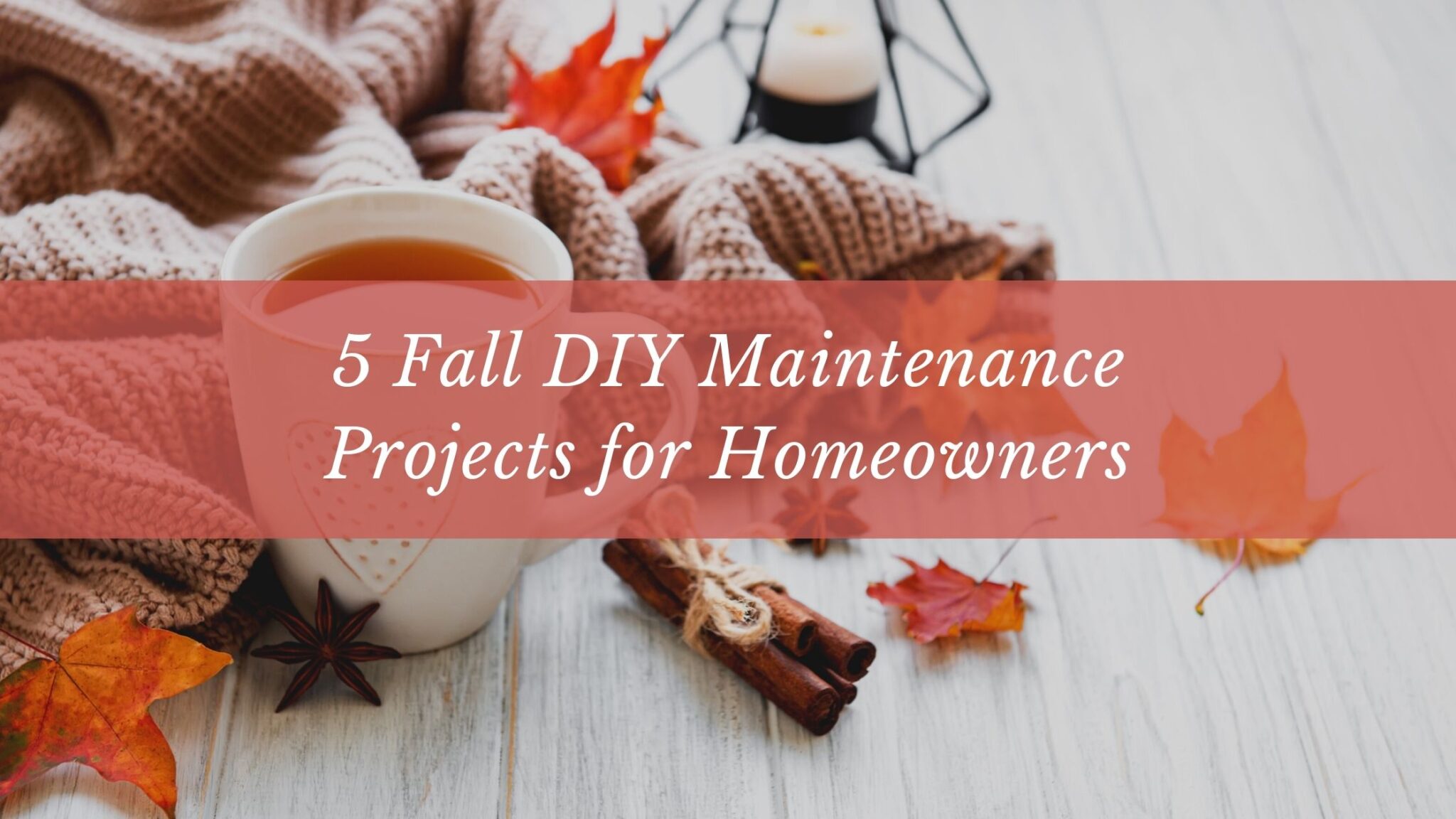 5 Fall DIY Maintenance Projects for Homeowners